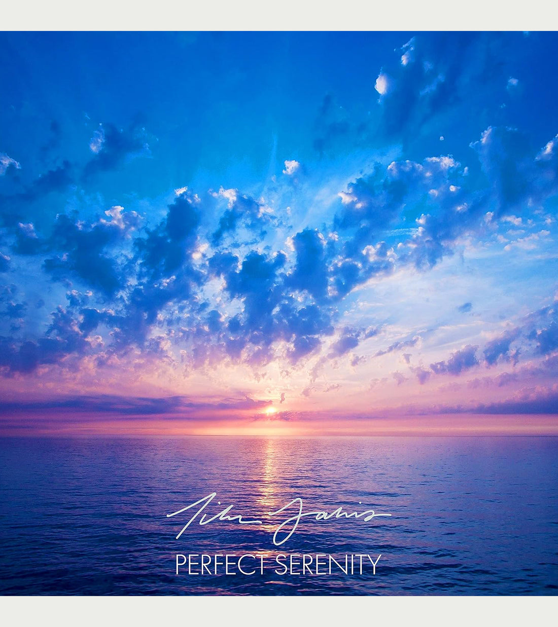 Tim Janis: Perfect Serenity - Relaxation Music – Tim Janis Ensemble